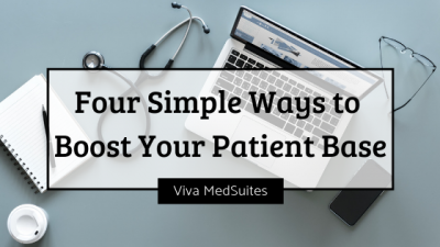 Four Simple Ways to Boost Your Patient Base - Viva MedSuites